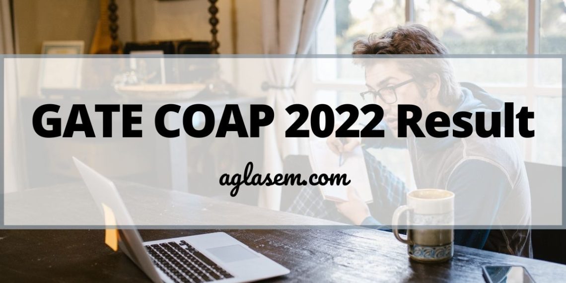GATE COAP 2022 Result (Round E Offers Out) - Dates, Check Offers at ...