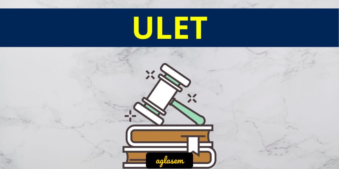 ULET 2024 - Exam Date, Syllabus, Registration - AglaSem Admission