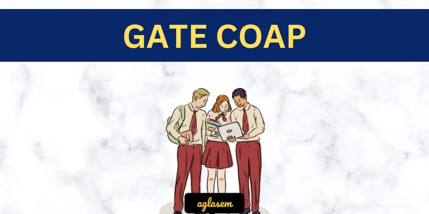 GATE COAP Registration 2025 - Apply Online, Last Date - AglaSem Admission GATE COAP Registration 2025 - Apply Online, Last Date - AglaSem Admission