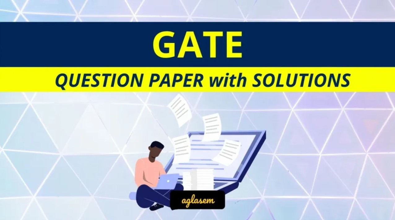 GATE 2025 Question Paper with Answers: PDF Download Now - AglaSem Admission